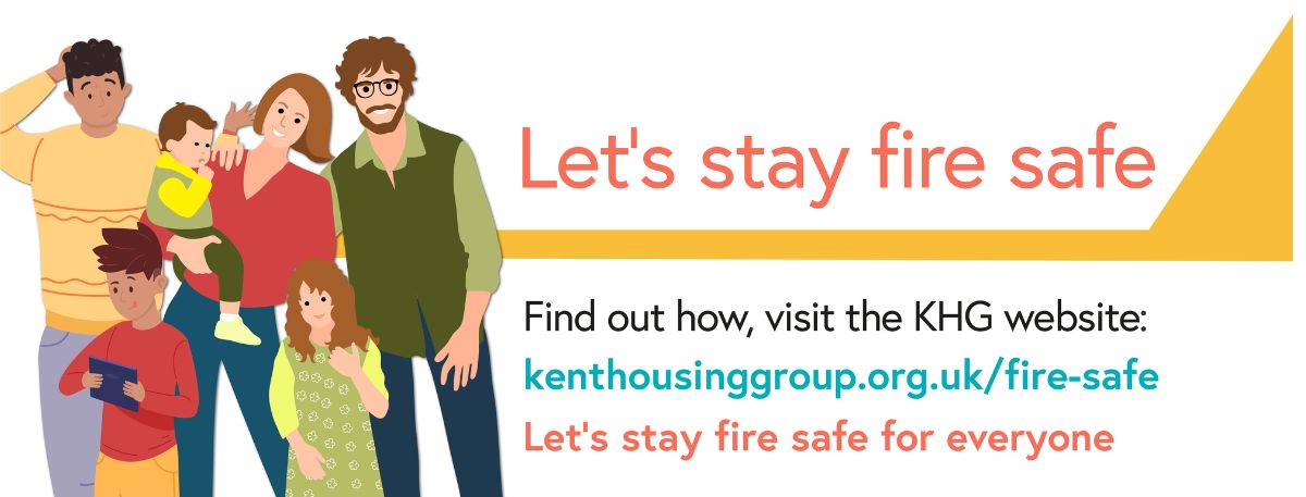 Details on the new “Let’s Stay Fire Safe” campaign from Kent Housing Group